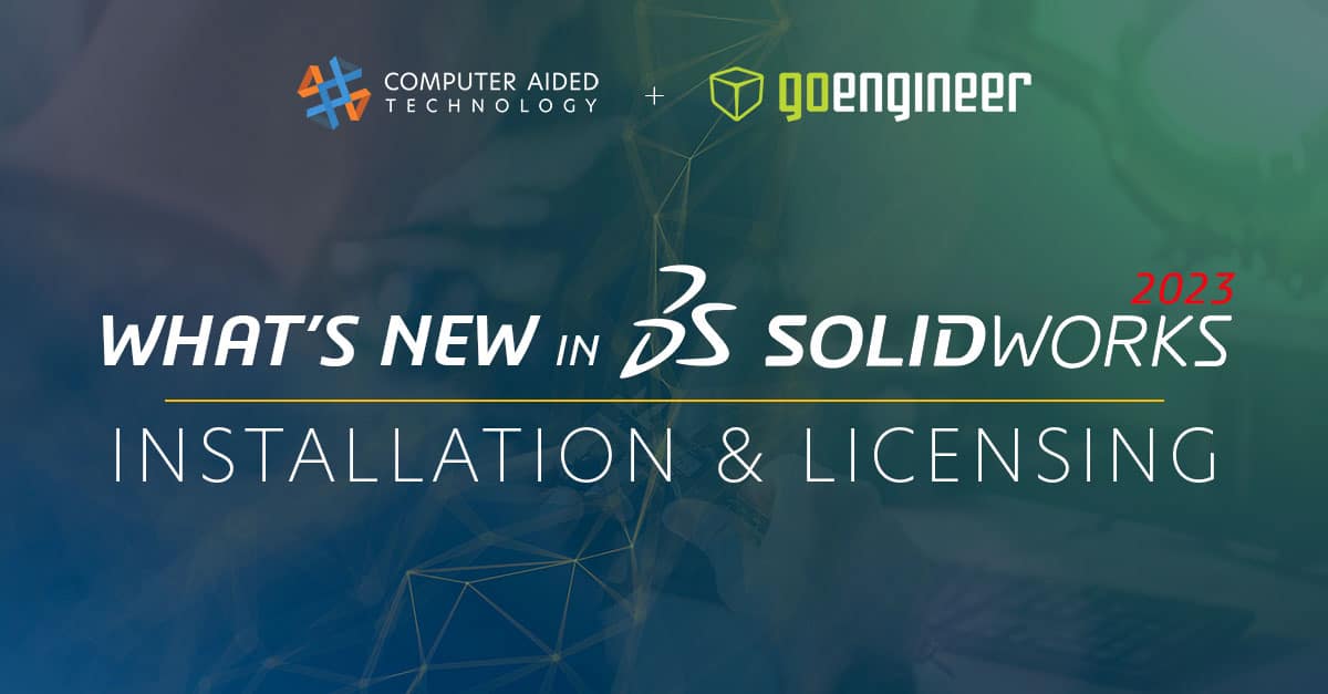 SOLIDWORKS 2023 What's New - Licensing Enhancements - Computer Aided ...